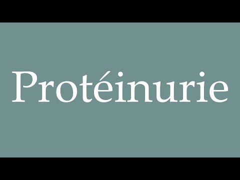 How to Pronounce ''Protéinurie'' (Proteinuria) Correctly in French