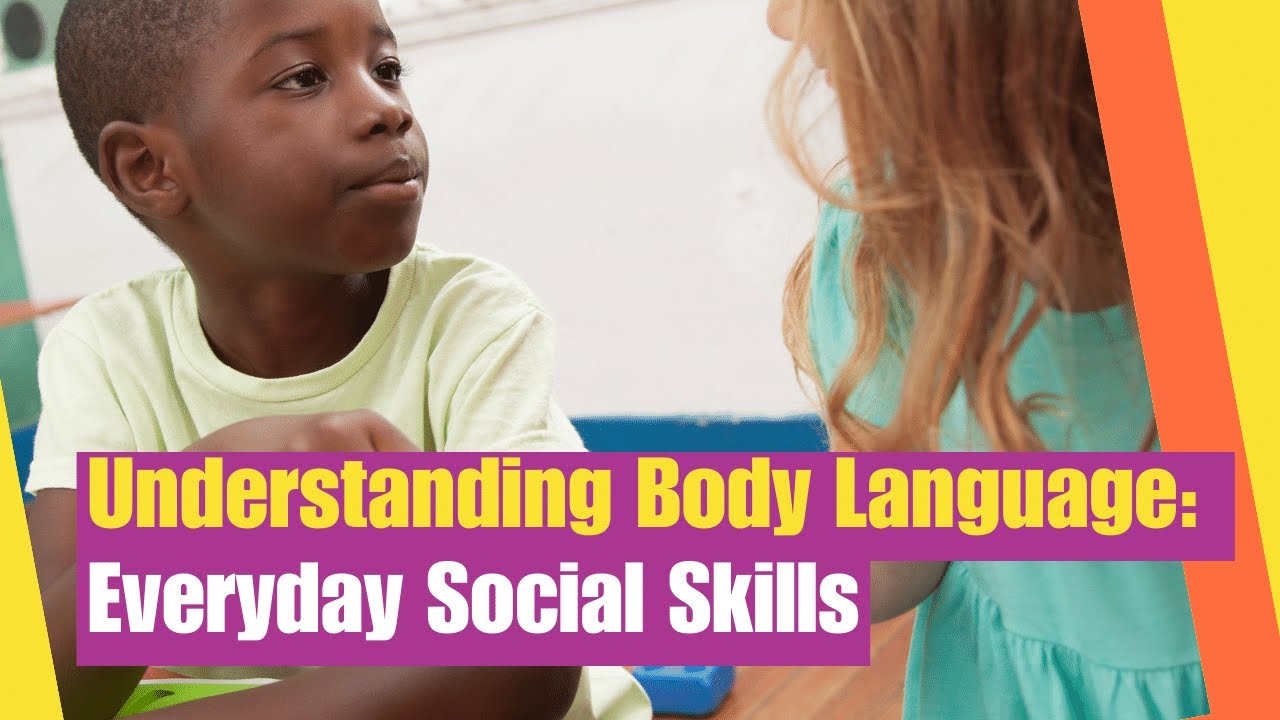 Everyday Social Skills: Understanding Body Language | Learn hints on understanding body language