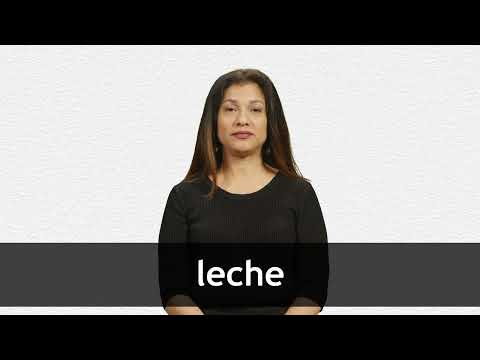 How to pronounce LECHE in Latin American Spanish
