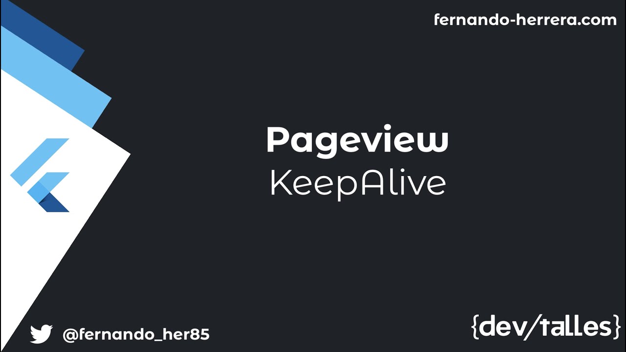 Flutter - PageView - KeepAlive