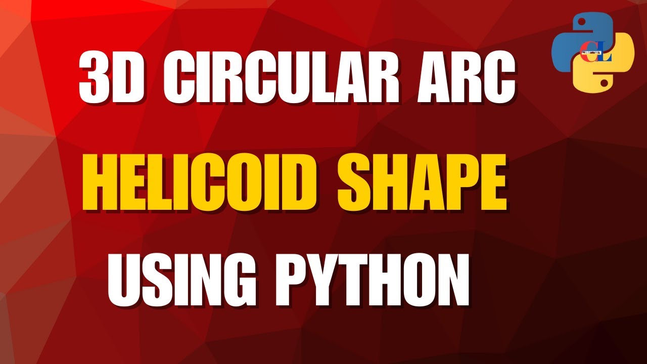 3D Circular Arc Helicoid shape using Python