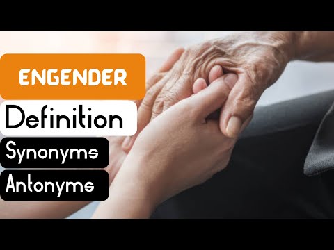 Engender Pronunciation | Engender Definition | Engender Synonyms | Engender Antonyms