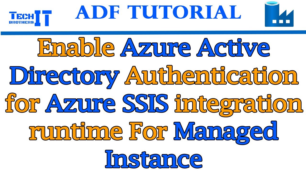 Enable Azure Active Directory authentication for Azure SSIS integration runtime For Managed Instance