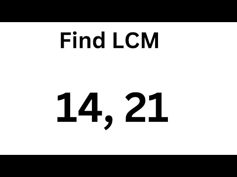 Find the LCM of 14 and 21