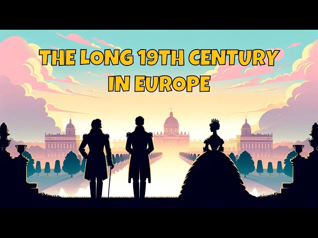 The Long 19th Century: Revolutions, Unifications, and War | Galaxy.ai