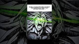 Name One Character Who Can Beat This????.#anime#manga#dbz #broly#dragonball#fun#memes #shorts.