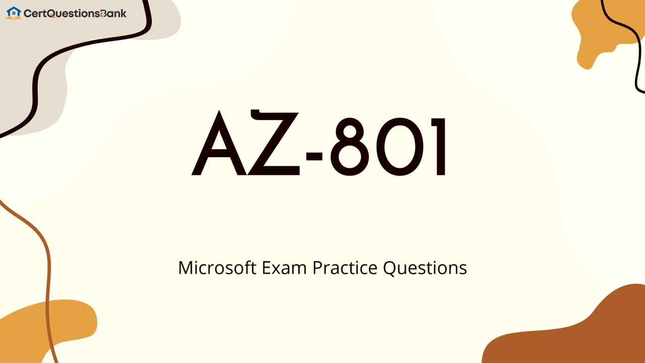 AZ-801 Configuring Windows Server Hybrid Advanced Services Exam Practice Questions with Explanations