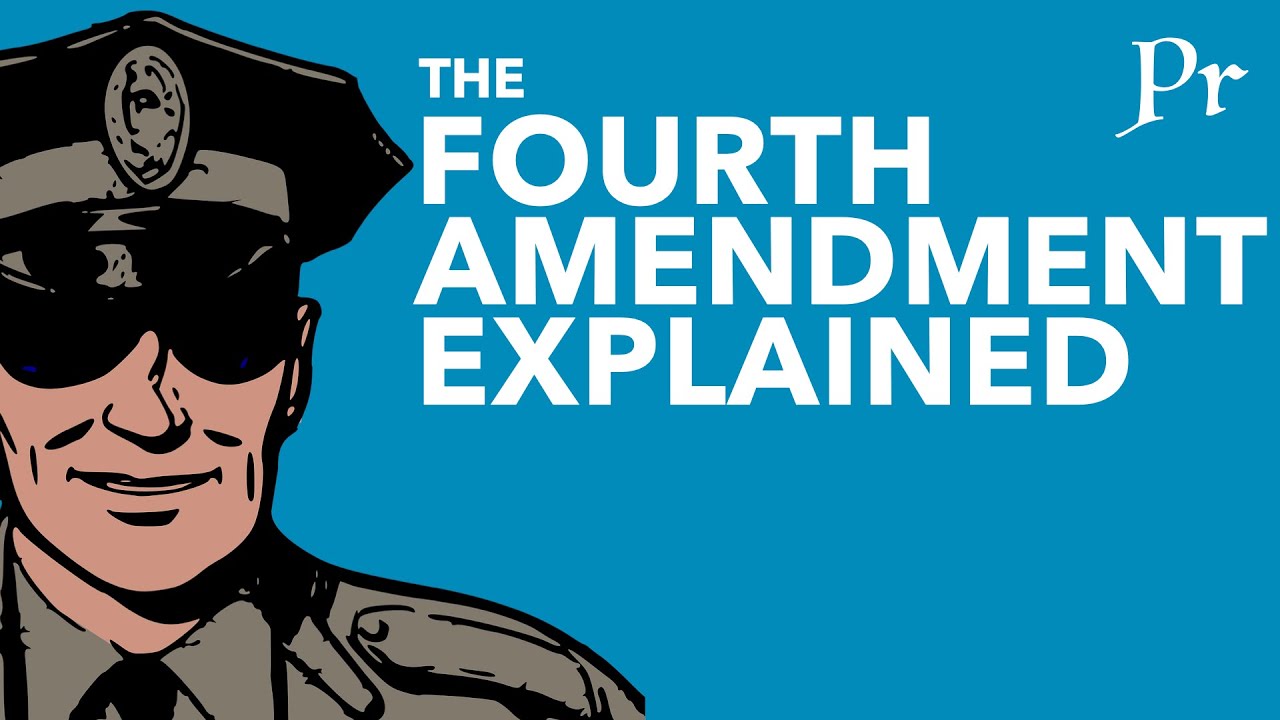 The 4th Amendment Explained