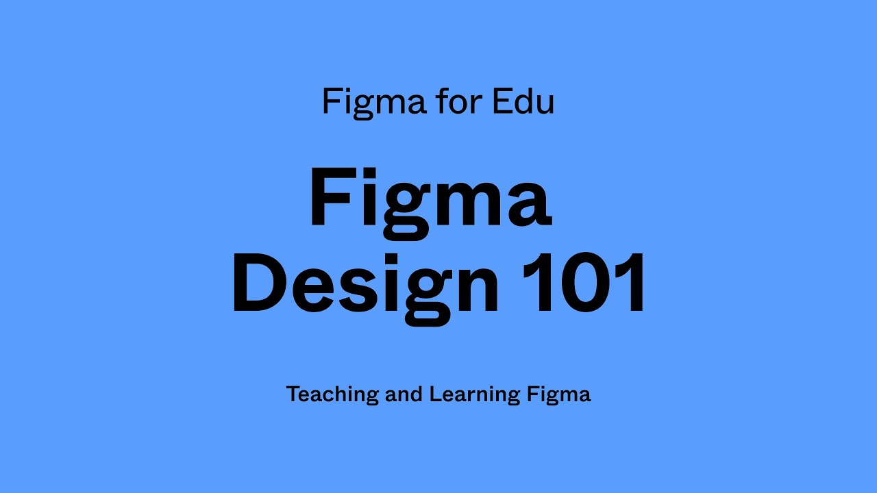 Figma for Edu: Figma Design 101