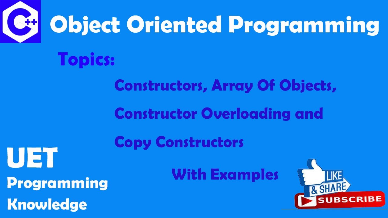 Constructors, Array of objects, Constructor overloading and Copy constructor | OOP with C ++