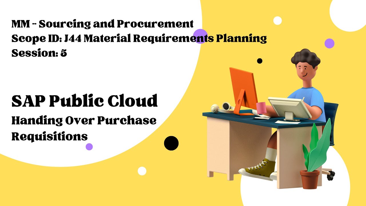 Session 5 - Handing Over Purchase Requisitions (Scope ID: J44)