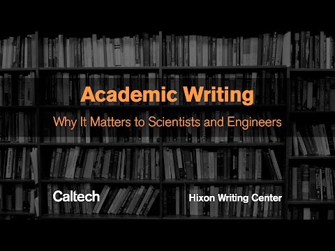 Academic Writing: Why It Matters to Scientists and Engineers