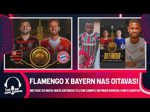 FLAMENGO X BAYERN NAS OITAVAS; FLUMINENSE JOGA PRA CONFIRMAR SUA VAGA; NEYMAR RENOVA COM O SANTOS