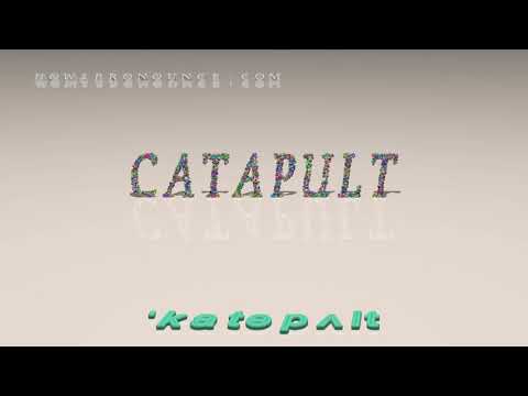 catapult - pronunciation + Examples in sentences and phrases