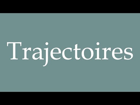 How to Pronounce ''Trajectoires'' (Trajectories) Correctly in French