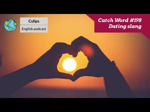 Catch Word #198 - Dating slang