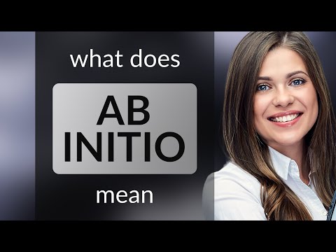 Ab initio — meaning of AB INITIO