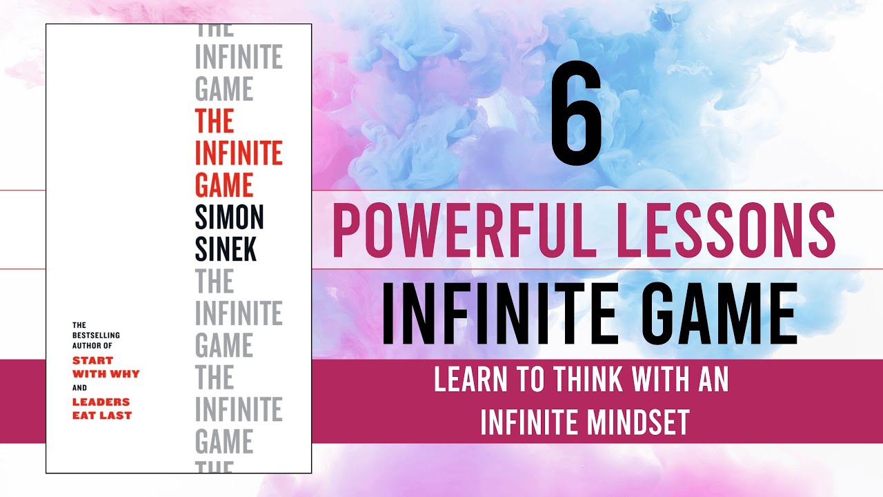 Infinite Game: 6 Powerful Lessons on Infinite Mindset | Simon Sinek | Lessons from Self Help Books