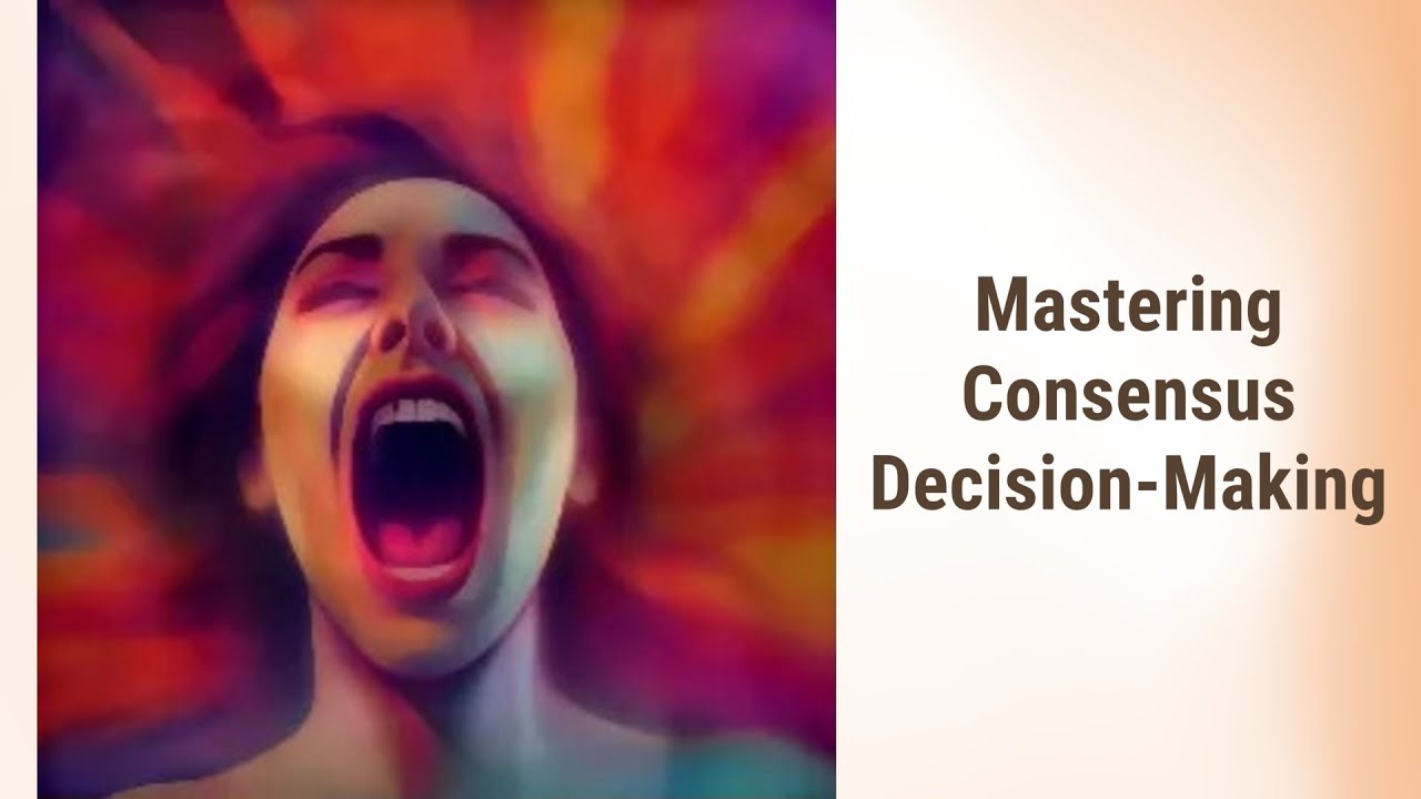Understanding the Consensus Decision-Making Model