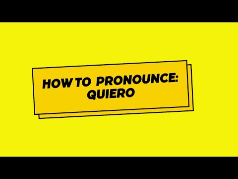 How to Pronounce Quiero - Spanish Pronunciation