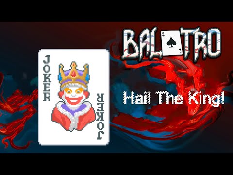 Steam Community :: Video :: Balatro: Hail The King!
