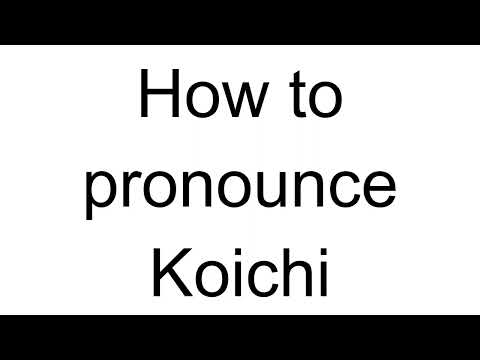 How to Pronounce Koichi (Japanese)