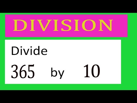 Divide 365 by 10 Divide completely