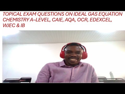 TOPICAL QUESTIONS ON IDEAL GAS EQUATION - A - LEVEL (AS) SEASON 1