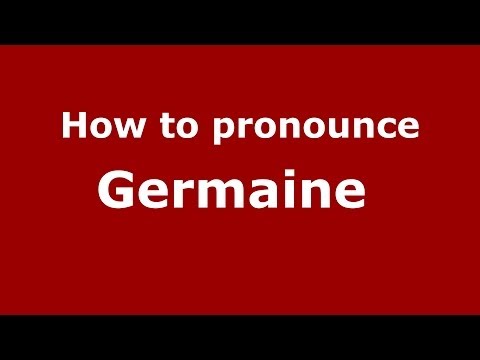 How to pronounce Germaine  (French/France) - PronounceNames.com