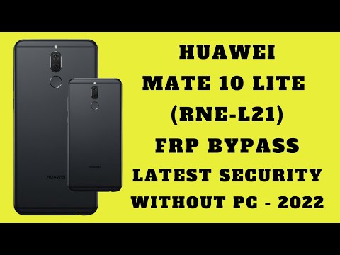 Huawei Mate 10 Lite (RNE-l21) Frp Bypass Final Security Without PC 2022