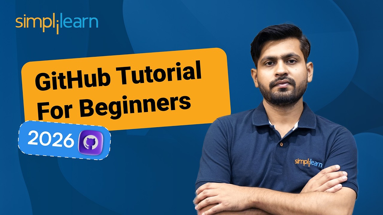 GitHub Tutorial For Beginners 2026 | How To Use GitHub? | Getting Started With GitHub | Simplilearn