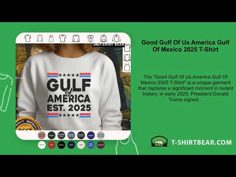 Good Gulf Of Us America Gulf Of Mexico 2025 T-Shirt