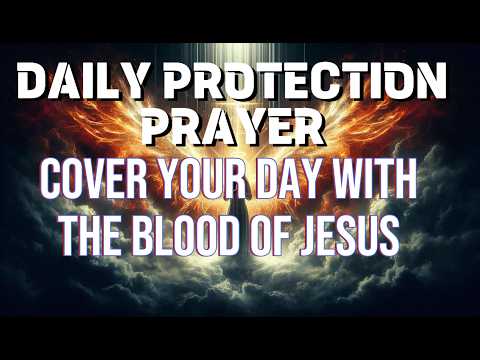 Daily Effective Protection Prayer | Morning Prayer for Divine Protection & Covering