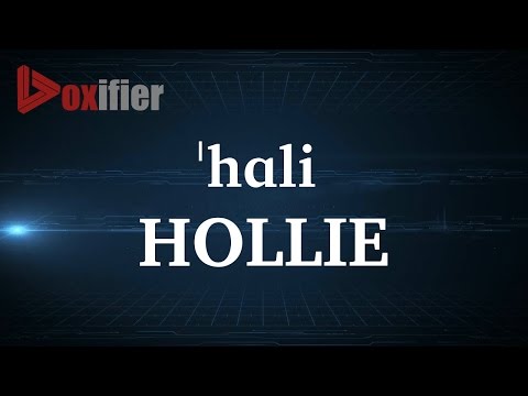 How to Pronunce Hollie in English - Voxifier.com
