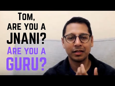 Tom, are you a Guru? Are you a Jnani? | Tom Das