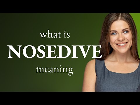 Nosedive — NOSEDIVE meaning