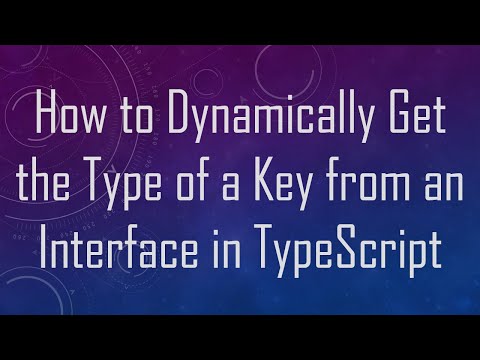 How to Dynamically Get the Type of a Key from an Interface in TypeScript