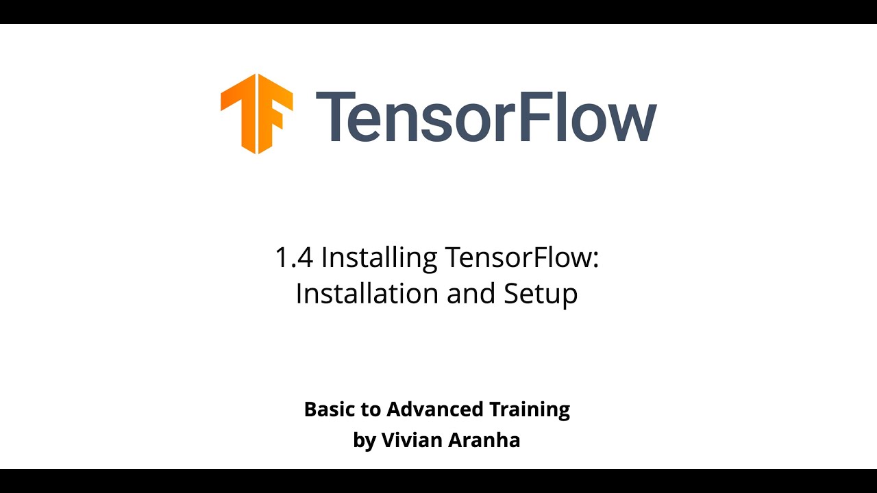 1.4 Installing TensorFlow: Installation and Setup