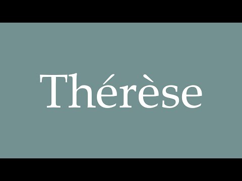 How to Pronounce ''Thérèse'' (Therese) Correctly in French