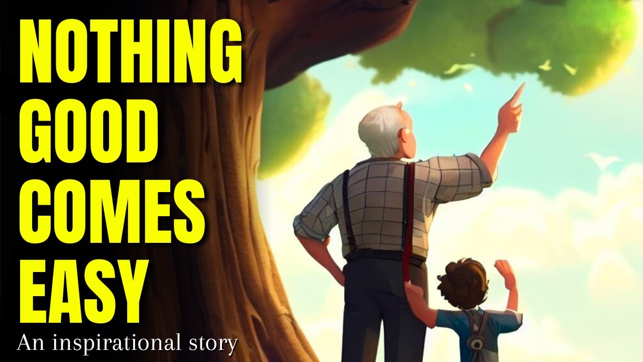 NOTHING GOOD COMES EASY IN LIFE - an inspirational short story