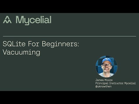 SQLite for beginners: Vacuuming