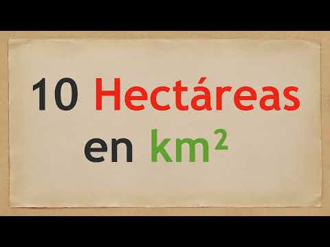 Cuánto es 10 HECTÁREAS EN KILÓMETROS CUADRADOS