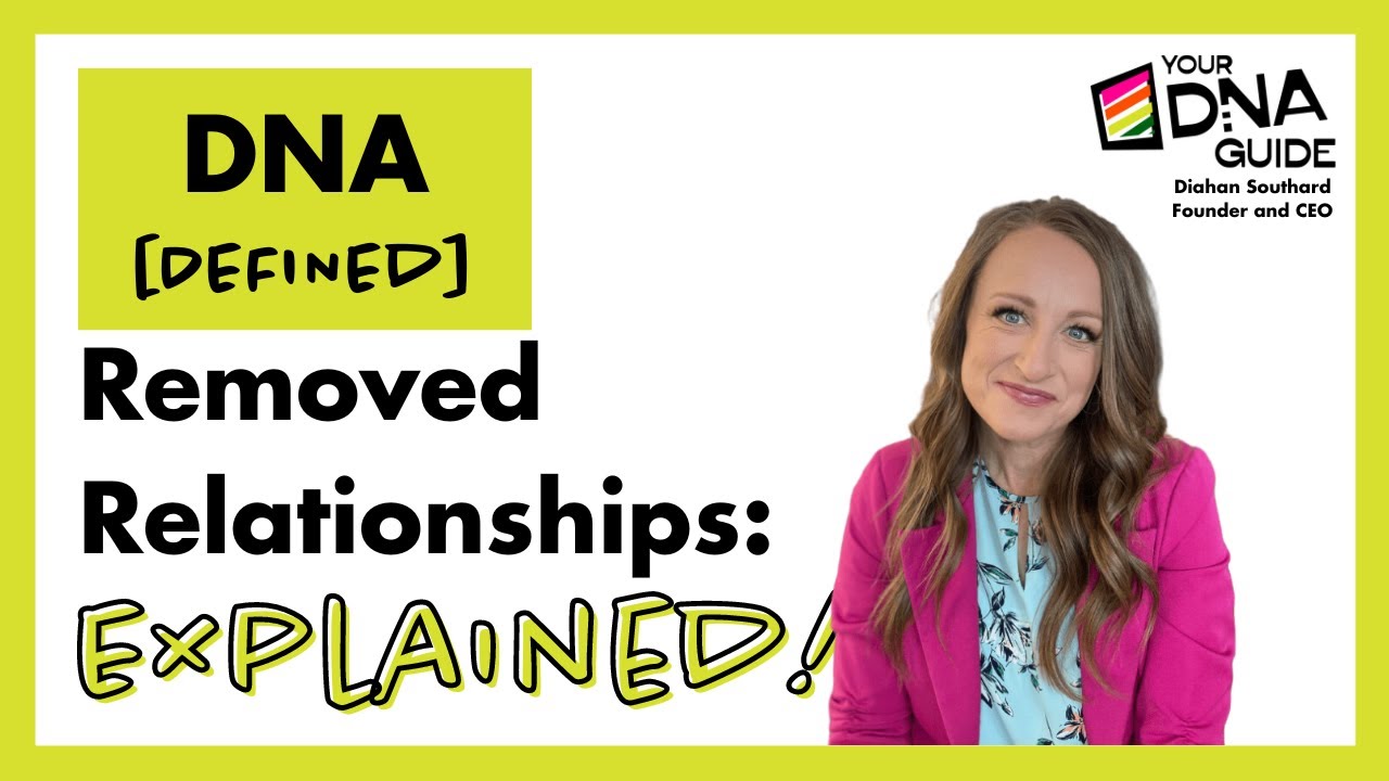 DNA Defined: Removed Relationships