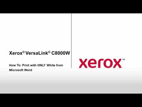 Xerox VersaLink C8000W - How To Print With ONLY White from Microsoft Word