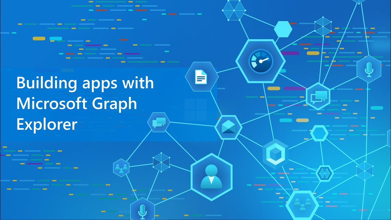 Building apps with Microsoft Graph Explorer