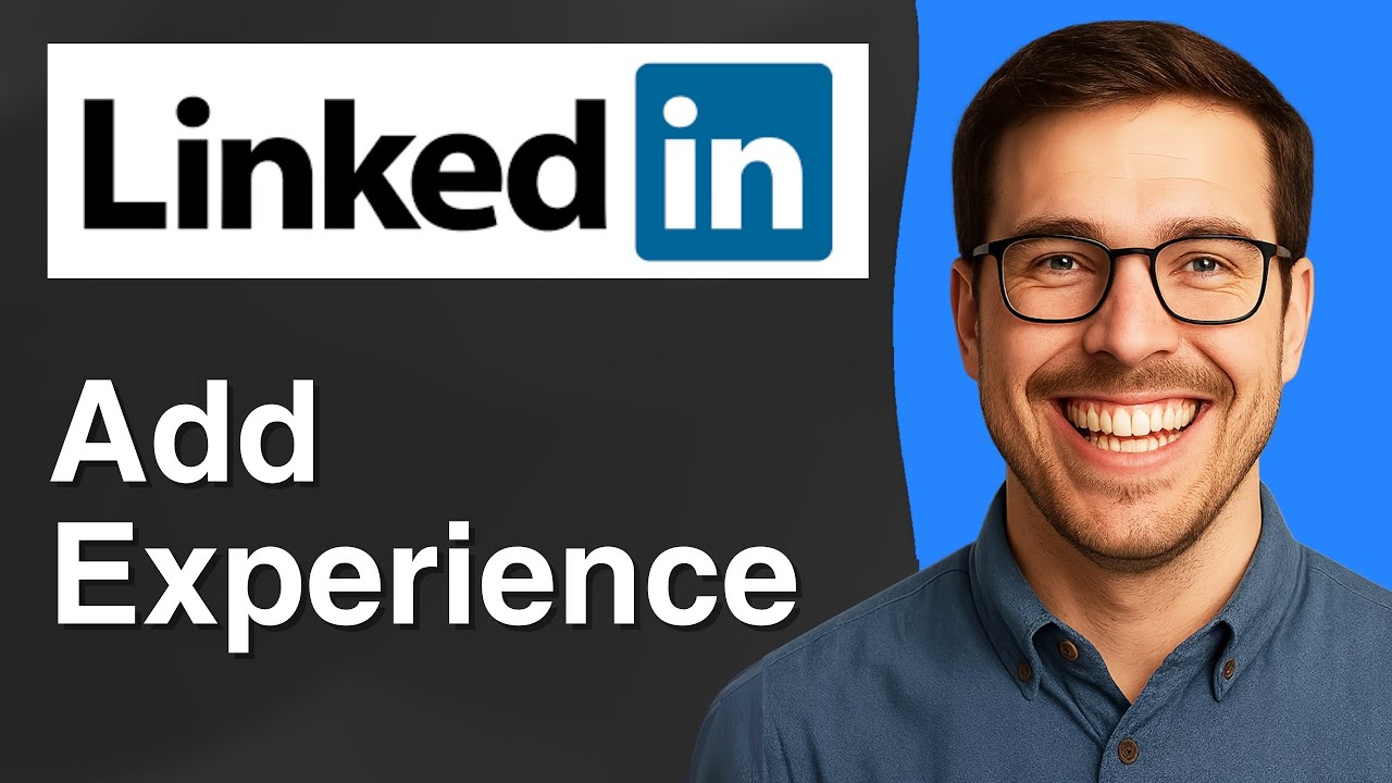 How to add experience in LinkedIn profile [2025 Easy Guide]