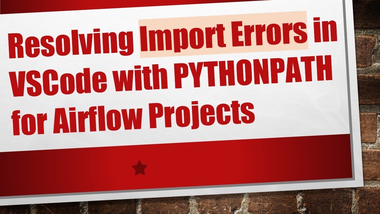 Resolving Import Errors in VSCode with PYTHONPATH for Airflow Projects