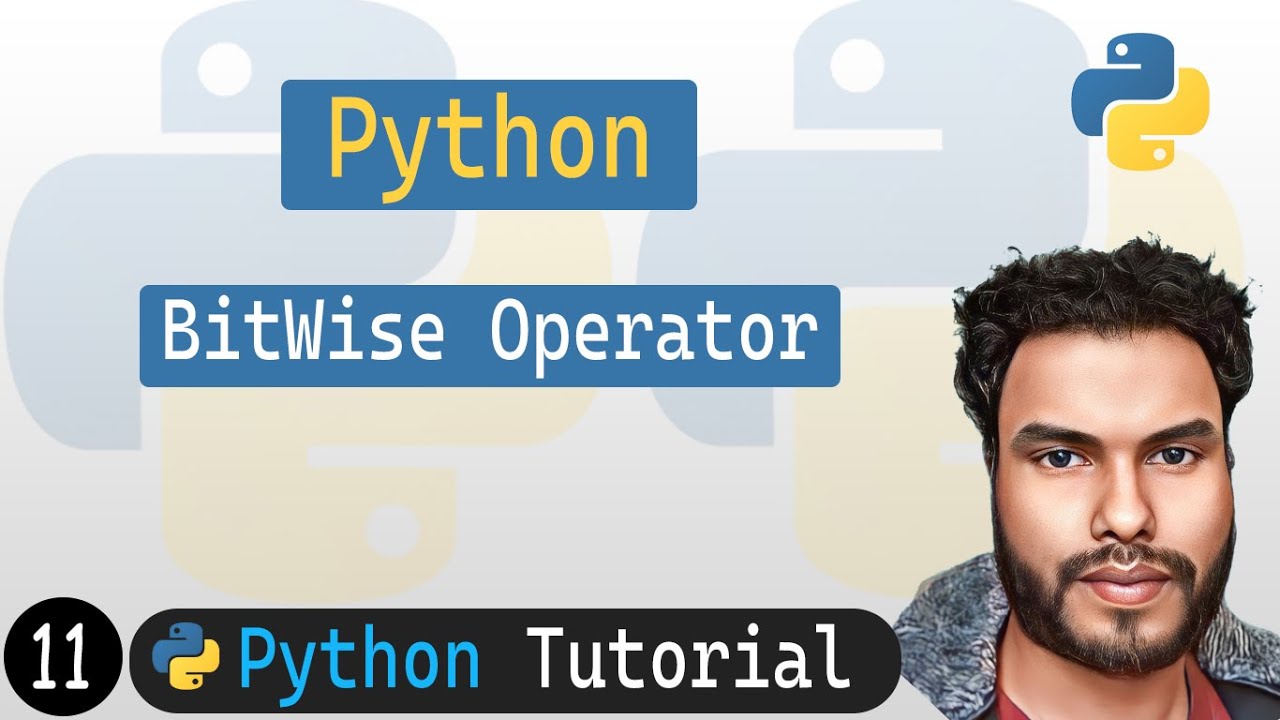 11 - BitWise Operator in Python | Python Tutorial