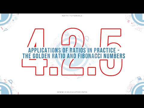 4.2.5 - Applications of Ratios in Practice - The Golden Ratio and Fibonacci Numbers