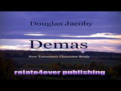 Demas New Testament Character Study by Douglas Jacoby